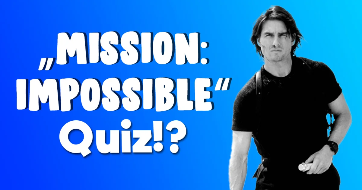 „Mission: Impossible“ Quiz